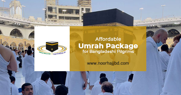 Affordable Umrah Package for Bangladeshi Pilgrims - Noor Hajj